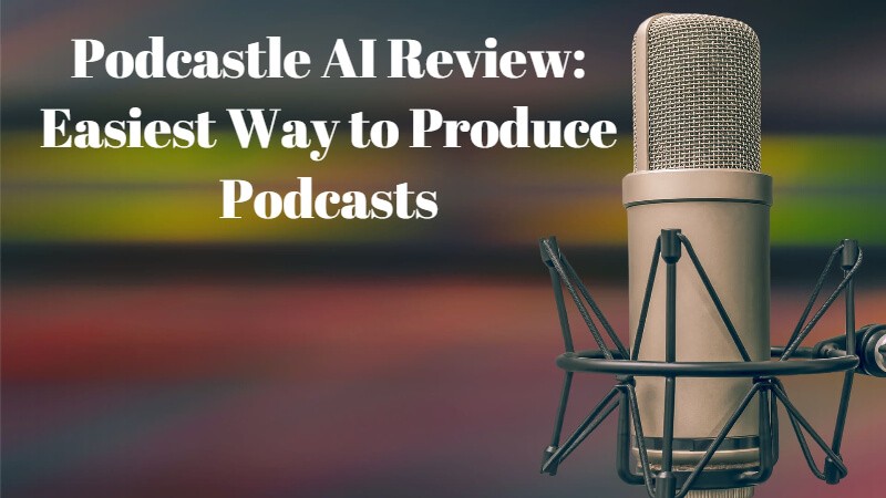 Podcastle AI Review: Easiest Way to Produce Podcasts