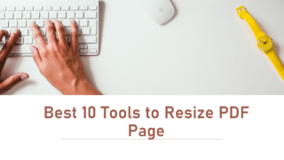 Best 10 Tools to Resize PDF Page