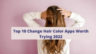 Top 10 Change Hair Color Apps Worth Trying 2024