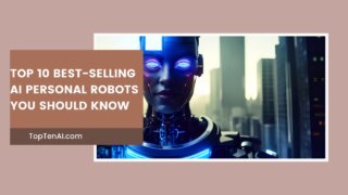 10 Best-Selling AI Personal Robots You Should Know